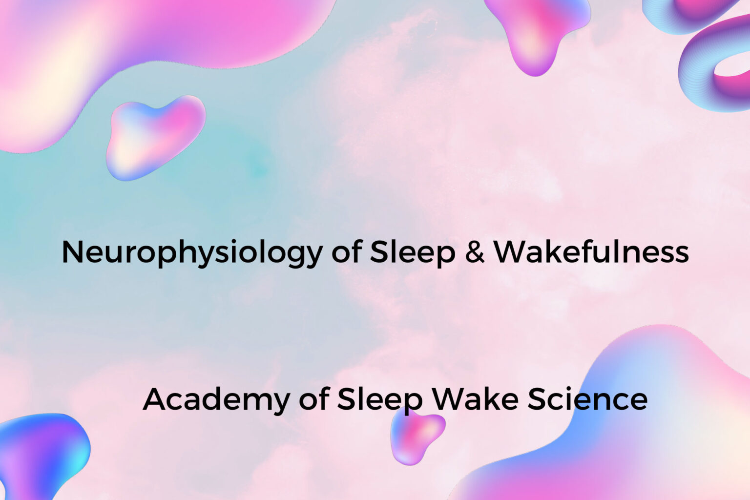 Neurophysiology of Sleep and Wakefulness – ASWS Education